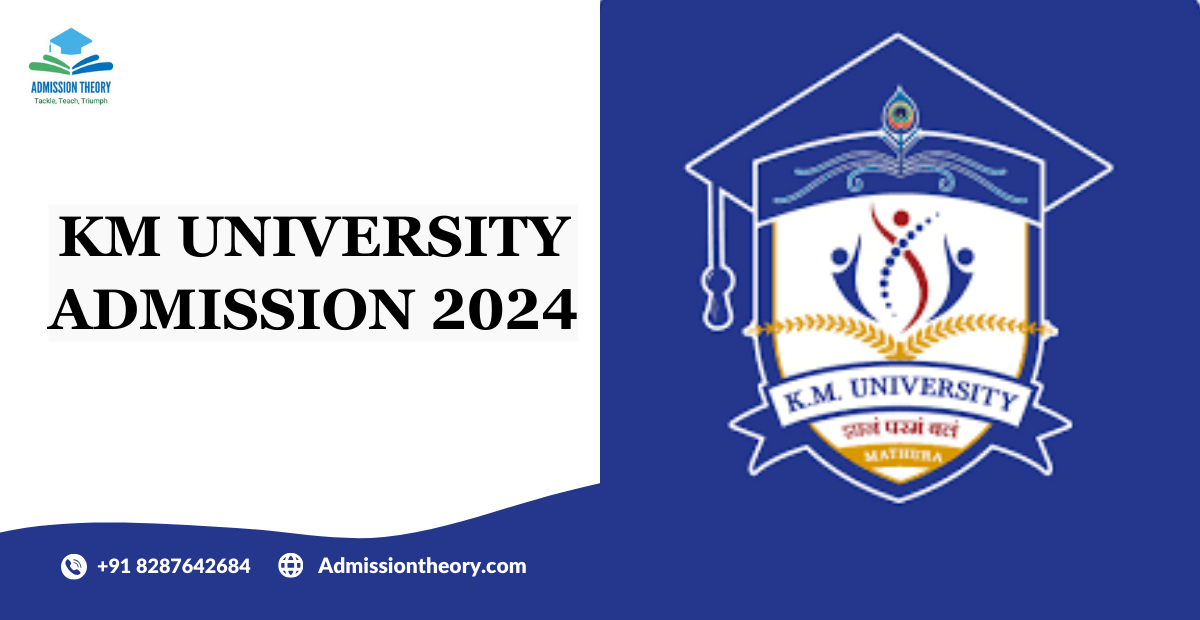 KM University Admission 2025: Course, Fee, Eligibility