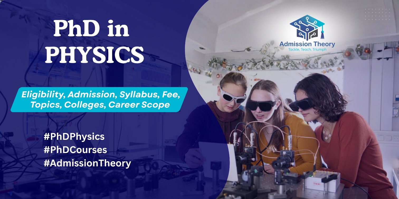 PhD in Physics Admission 2025 | Eligibility, Fees, Syllabus, Top ...