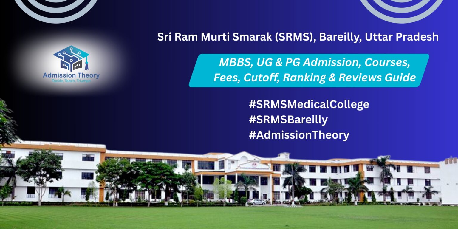 Sri Ram Murti Smarak (SRMS), Bareilly, Uttar Pradesh: 2025-26 MBBS, UG ...